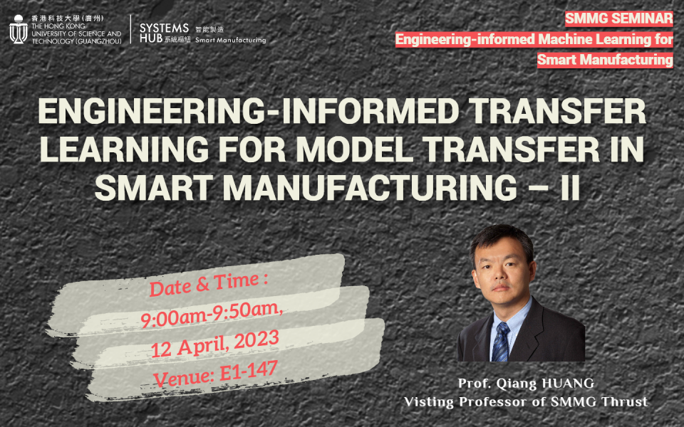 SMMG Seminar Series Engineering-informed Machine Learning for Smart Manufacturing - Engineering ...
